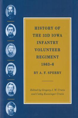 History of the 33d Iowa Infantry Volunteer Regiment, 1863-6 by A.F ...