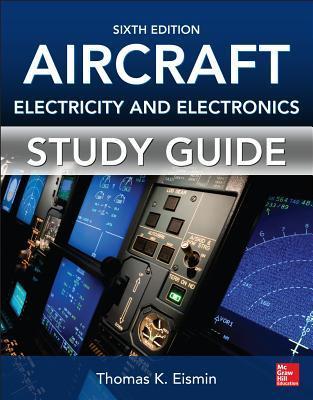 Aircraft Electricity and Electronics Study Guide by Thomas K. Eismin ...