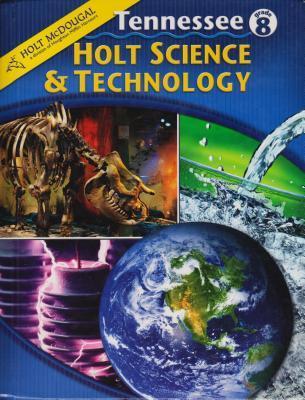 Holt Science and Technology: Student Edition Grade 8 2010 by Holt ...