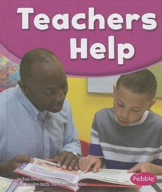 Teachers Help (Our Community Helpers) by Tami Deedrick | Goodreads