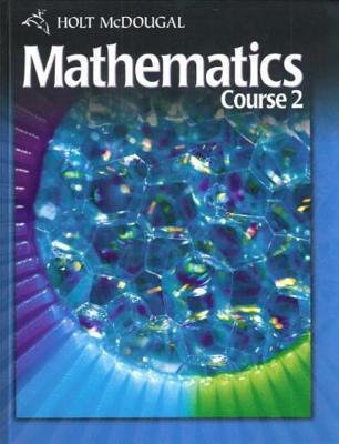 Holt McDougal Mathematics Course 2: Student Edition by Jennie M ...