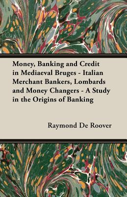 Money, Banking and Credit in Mediaeval Bruges - Italian Merchant ...