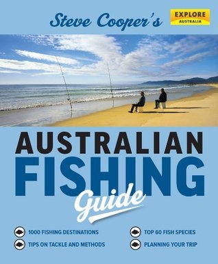 Steve Cooper's Australian Fishing Guide by Steve Cooper | Goodreads