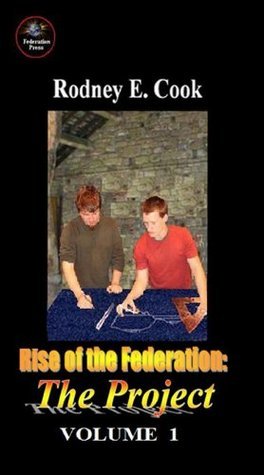 The Project (Rise of the Federation, #1) by Rodney E. Cook | Goodreads