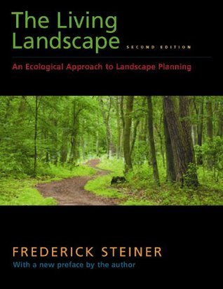 The Living Landscape: An Ecological Approach to Landscape Planning by ...