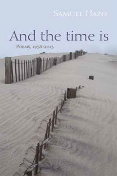 And the Time Is: Poems, 1958-2013 by Samuel Hazo | Goodreads