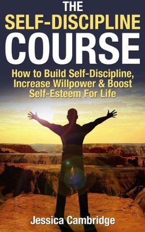 Self-Discipline Course: How To Build Self-Discipline, Increase ...