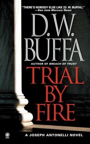 Trial By Fire by D.W. Buffa | Goodreads