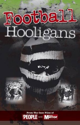 Football Hooligans (Crimes of the Century) by Claire Welch | Goodreads