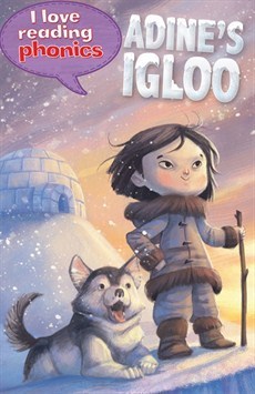 I Love Reading Phonics Level 6: Adine's Igloo by Lucy M. George | Goodreads