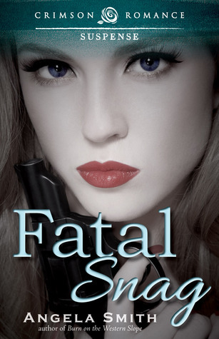 Fatal Snag by Angela Smith | Goodreads