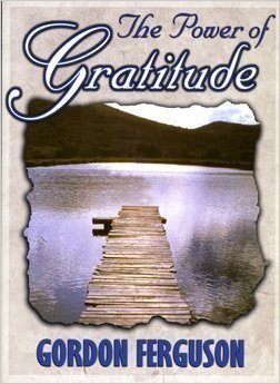 The Power of Gratitude by Gordon Ferguson | Goodreads