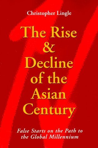 The Rise and Decline of the Asian Century: False Starts on the Path to ...