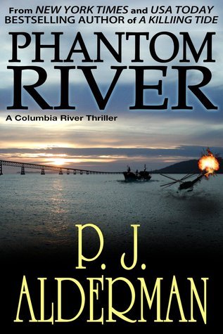 Phantom River (Columbia River #2) by P.J. Alderman | Goodreads