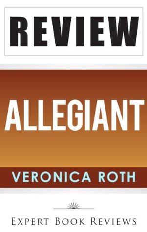 Book Review: Allegiant (Divergent Series), by Veronica Roth by Expert ...