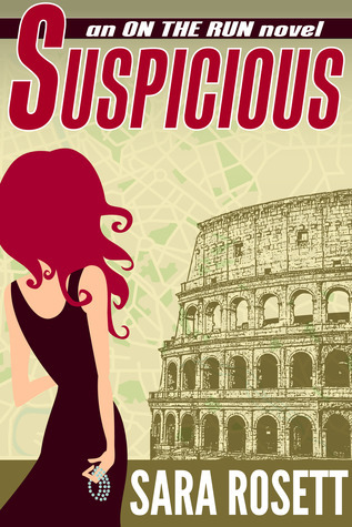 Suspicious (On the Run, #4) by Sara Rosett | Goodreads