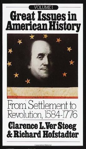 Great Issues in American History 1: From Settlement to Revolution 1584 ...