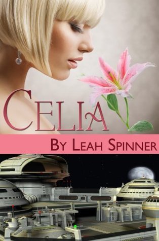 Celia by Leah Spinner | Goodreads