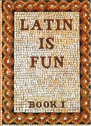 Latin Is Fun, Book 1 by John Traupman | Goodreads