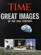 Time Great Images of the 20th Century by Time Magazine | Goodreads