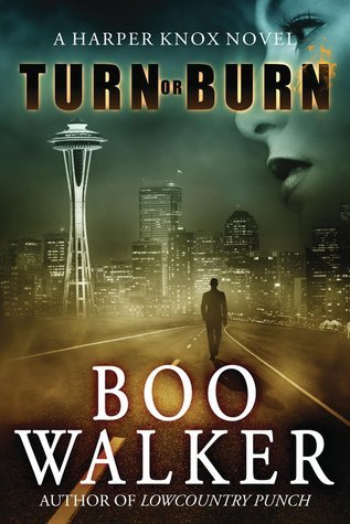 Turn or Burn by Boo Walker | Goodreads