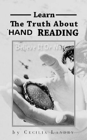 Learn The Truth About Hand Reading: Believe It or Not? by Cecilia ...