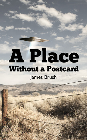 A Place Without a Postcard by James Brush | Goodreads