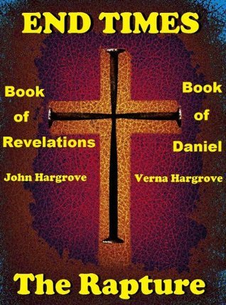 End Times & The Rapture by John R. Hargrove | Goodreads
