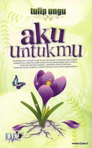 Aku Untukmu by Tulip Ungu | Goodreads