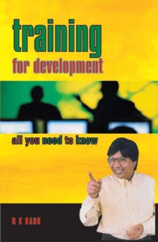 Training for Development: all you need to know by R.K. Sahu | Goodreads