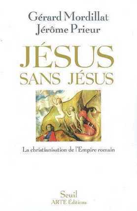 Jésus sans Jésus by Gérard Mordillat | Goodreads