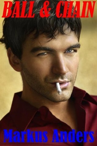 Ball & Chain by Markus Anders | Goodreads