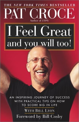 I Feel Great and You Will Too!: An Inspiring Journey of Success with ...
