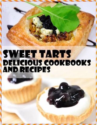 >>Sweet tarts delicious: cookbooks and recipes: Simple but classic ...