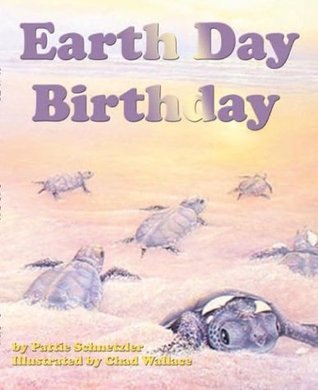 Earth Day Birthday by Pattie Schnetzler | Goodreads