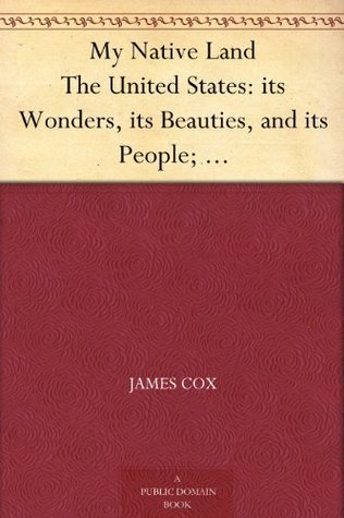 My Native Land The United States: its Wonders, its Beauties, and its ...