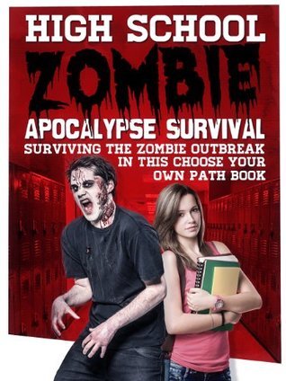 High School Zombie Apocalypse Survival: Surviving The Zombie Outbreak ...