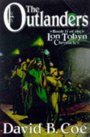 The Outlanders (Lon Tobyn Chronicle, #2) by David B. Coe | Goodreads