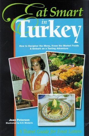Eat Smart in Turkey: How to Decipher the Menu, Know the Market Foods ...