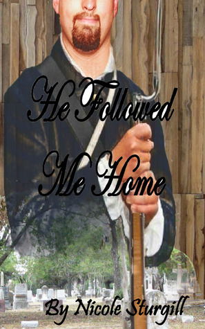 He Followed Me Home by Nicole Sturgill | Goodreads