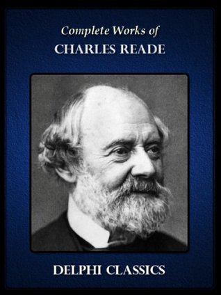 Complete Works of Charles Reade by Charles Reade | Goodreads
