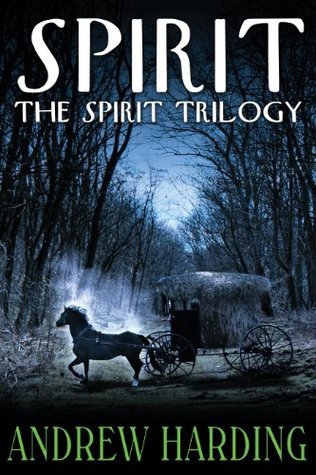 Spirit (The Spirit Trilogy Book 1) by Andrew Harding | Goodreads