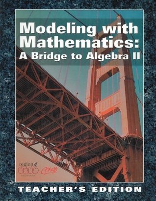 Modeling with Mathematics - A Bridge to Algebra II by Jo Ann Wheeler ...