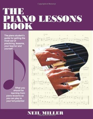 The Piano Lessons Book: The Piano Student's Guide For Getting The Most ...