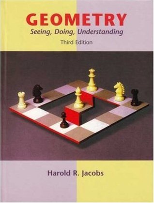 Geometry: Seeing, Doing, Understanding by Harold R. Jacobs | Goodreads