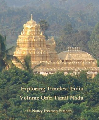 Exploring Timeless India: Volume One Tamil Nadu by Nancy Freeman ...