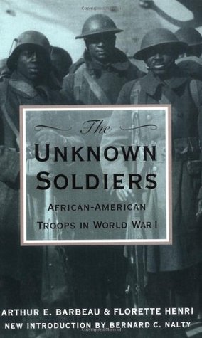 The Unknown Soldiers: African-American Troops in World War I by Arthur ...
