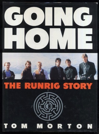 Going Home: The Runrig Story by Tom Morton | Goodreads