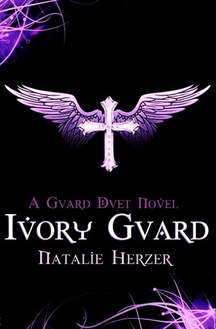 Ivory Guard (The Guard Duet, #1) by Natalie Herzer | Goodreads