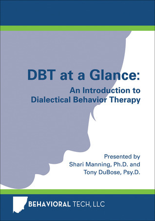 DBT at a Glance: An Introduction to Dialectical Behavior Therapy by ...